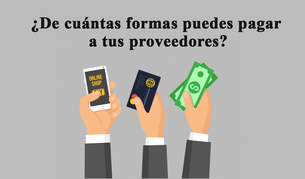 ¿De cuántas formas puedes pagar a tus proveedores? - Finanzarel ¿De ...
